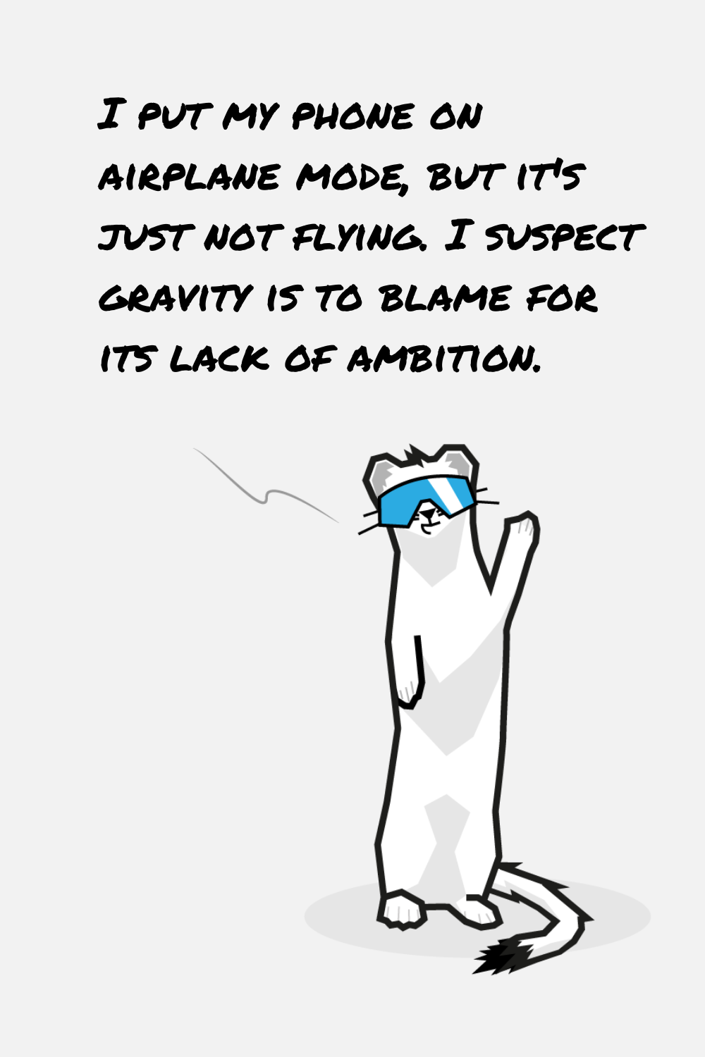 Gino the weasel - Make the complex simple and the ordinary magic